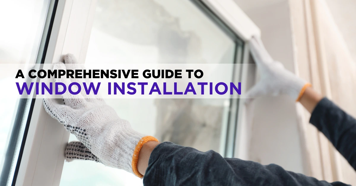Let the Light In: A Comprehensive Guide to Window Installation ...